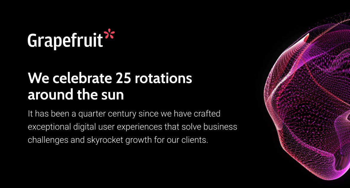 We celebrate 25 rotations around the sun | Grapefruit